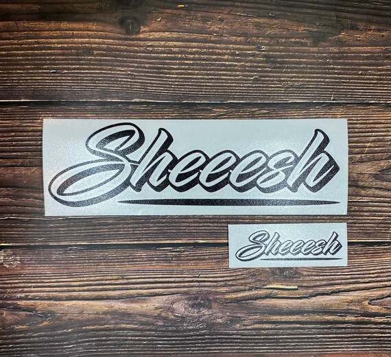 Sheesh Sheeesh Meme Tic Tok Trend Decal Sticker for Car | Etsy