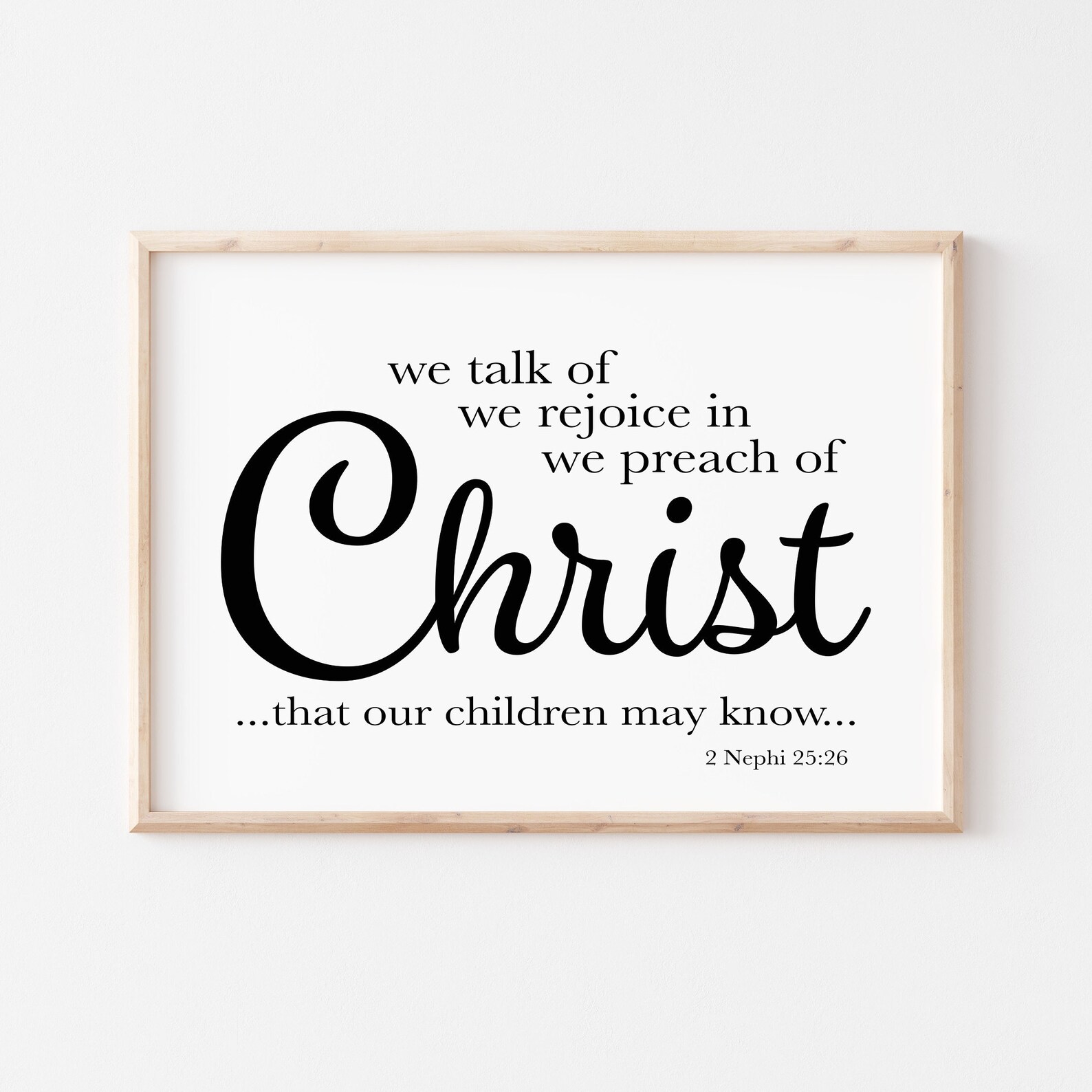 We Talk of Christ, We Rejoice in Christ, We Preach of Christ Sign | 2 ...