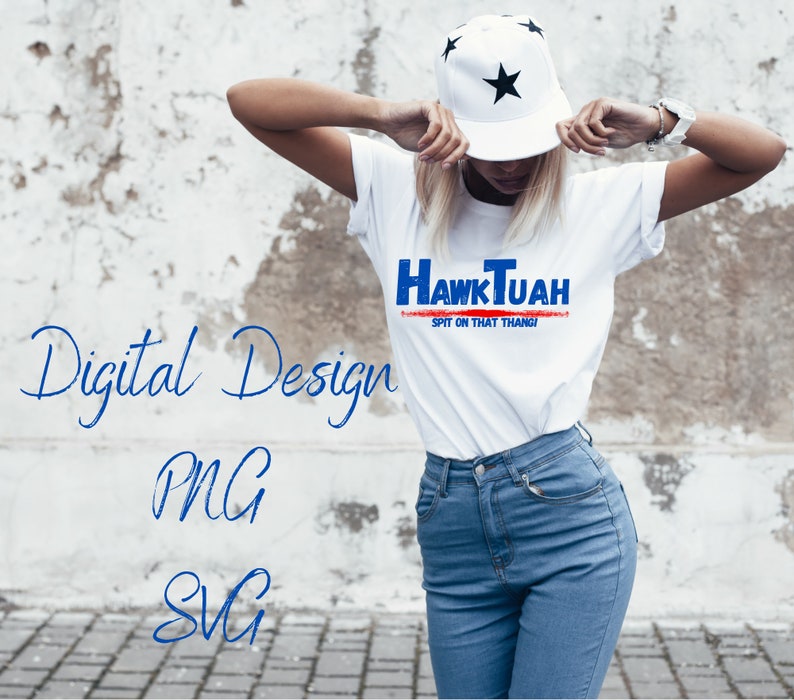 Hawk Tuah, PNG, Spit on That Thang, SVG, Design, Sublimation Design ...