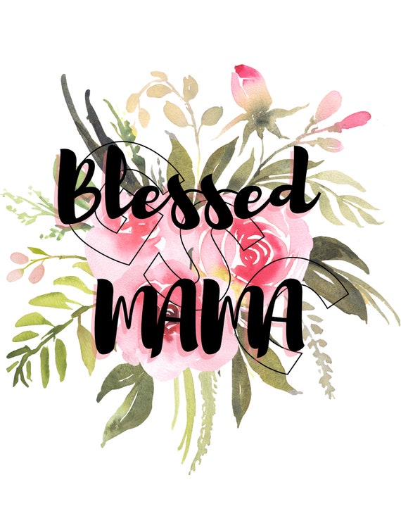 BLESSED MAMA Blessed Mama PNG Blessed Mama Sublimation - Etsy