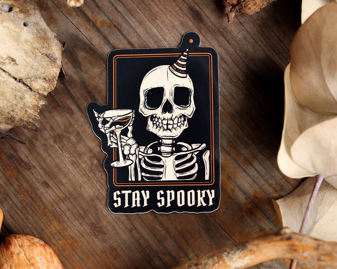 Stay Spooky Vinyl Sticker - Halloween Decor Spooky Skeleton Sticker ...