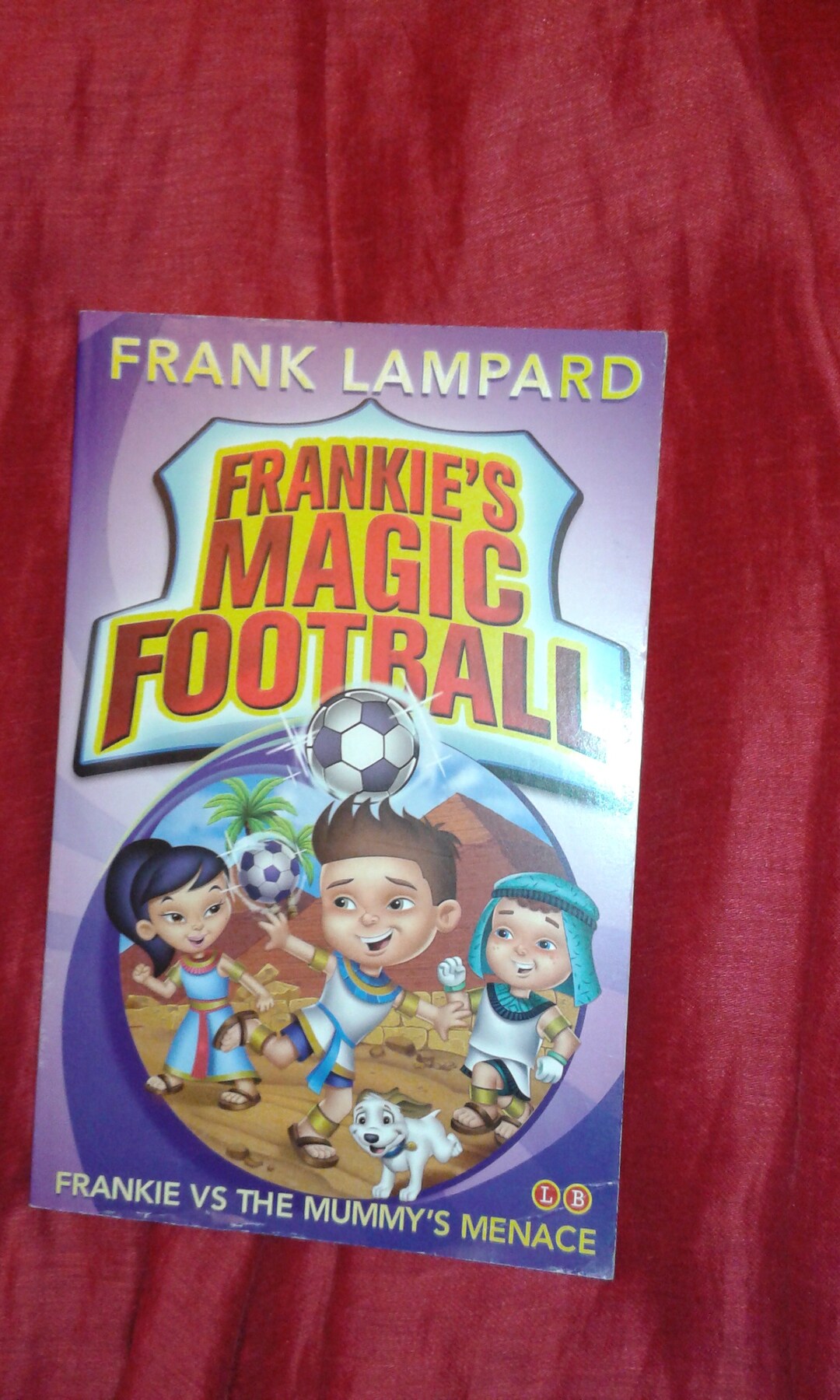 Frankie's Magic Football, Written by Frank Lampard, the Famous British ...