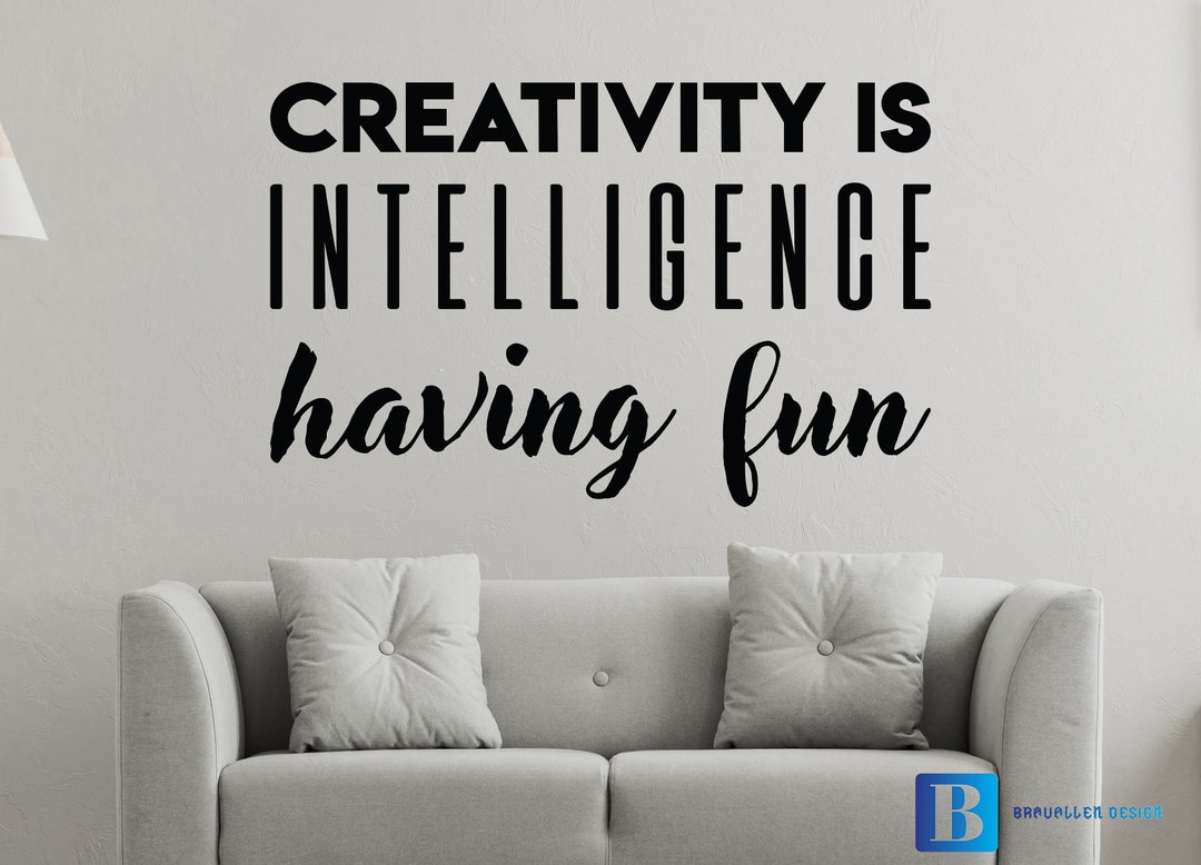 Creativity is Intelligence Having Fun Room Wall Art Decal Sticker - Etsy UK