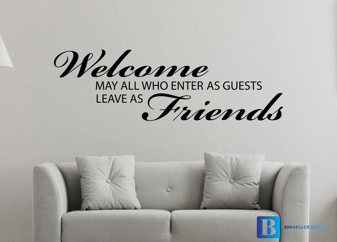 Welcome May All Who Enter as Guests Leave as Friends Wall Art Matt ...