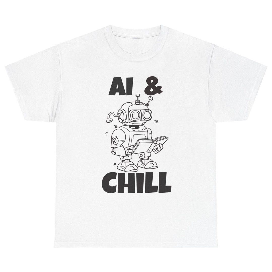 Ai & Chill T-shirt, Artificial Intelligence Tee, Tech Lover Gift ...