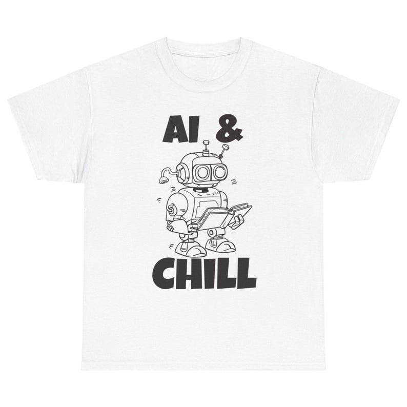 Ai & Chill T-shirt, Artificial Intelligence Tee, Tech Lover Gift, Computer Science Shirt ...