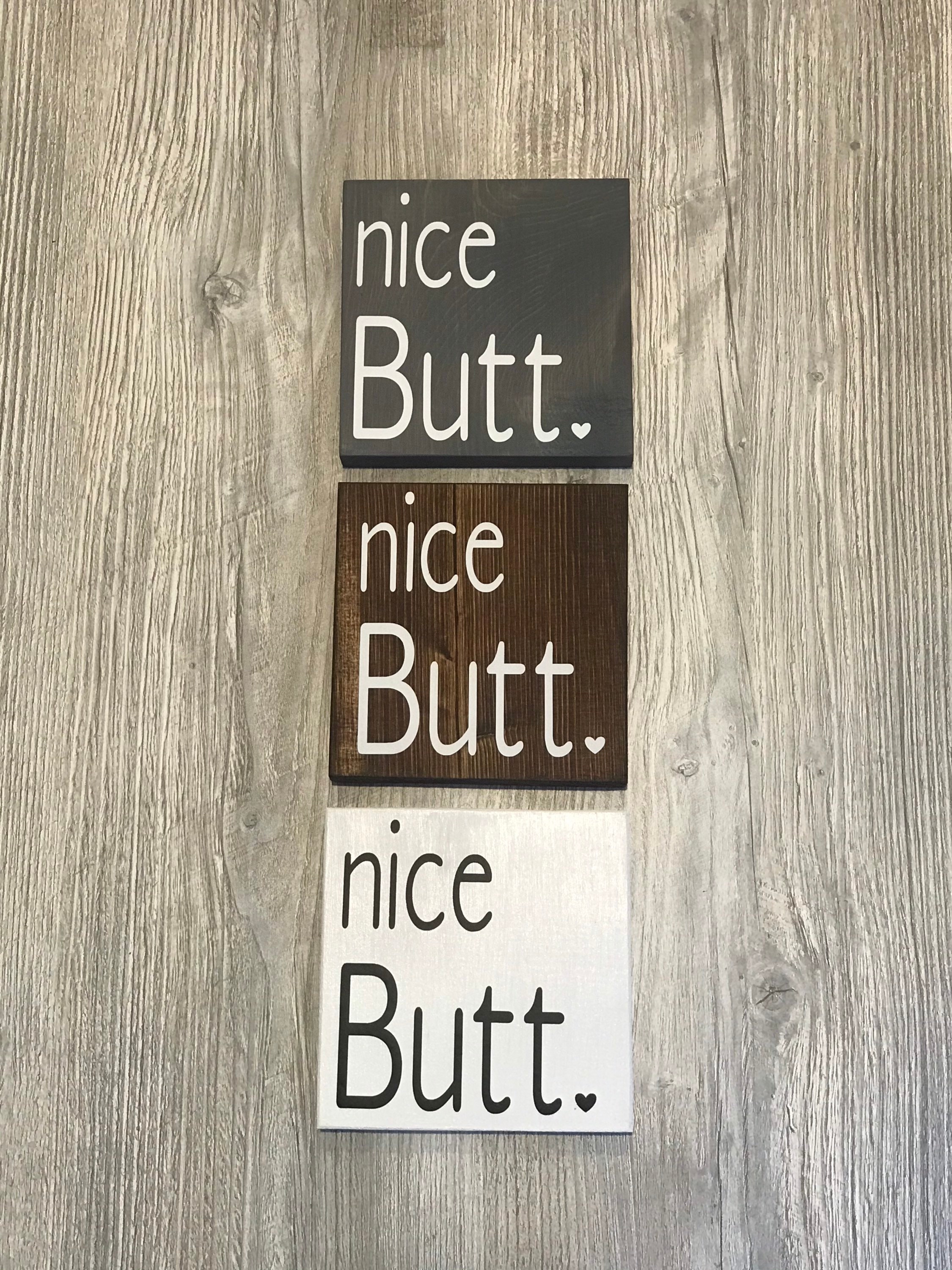 Nice Butt Sign, Bathroom Signs, Bathroom Humor Signs, Funny Bathroom ...
