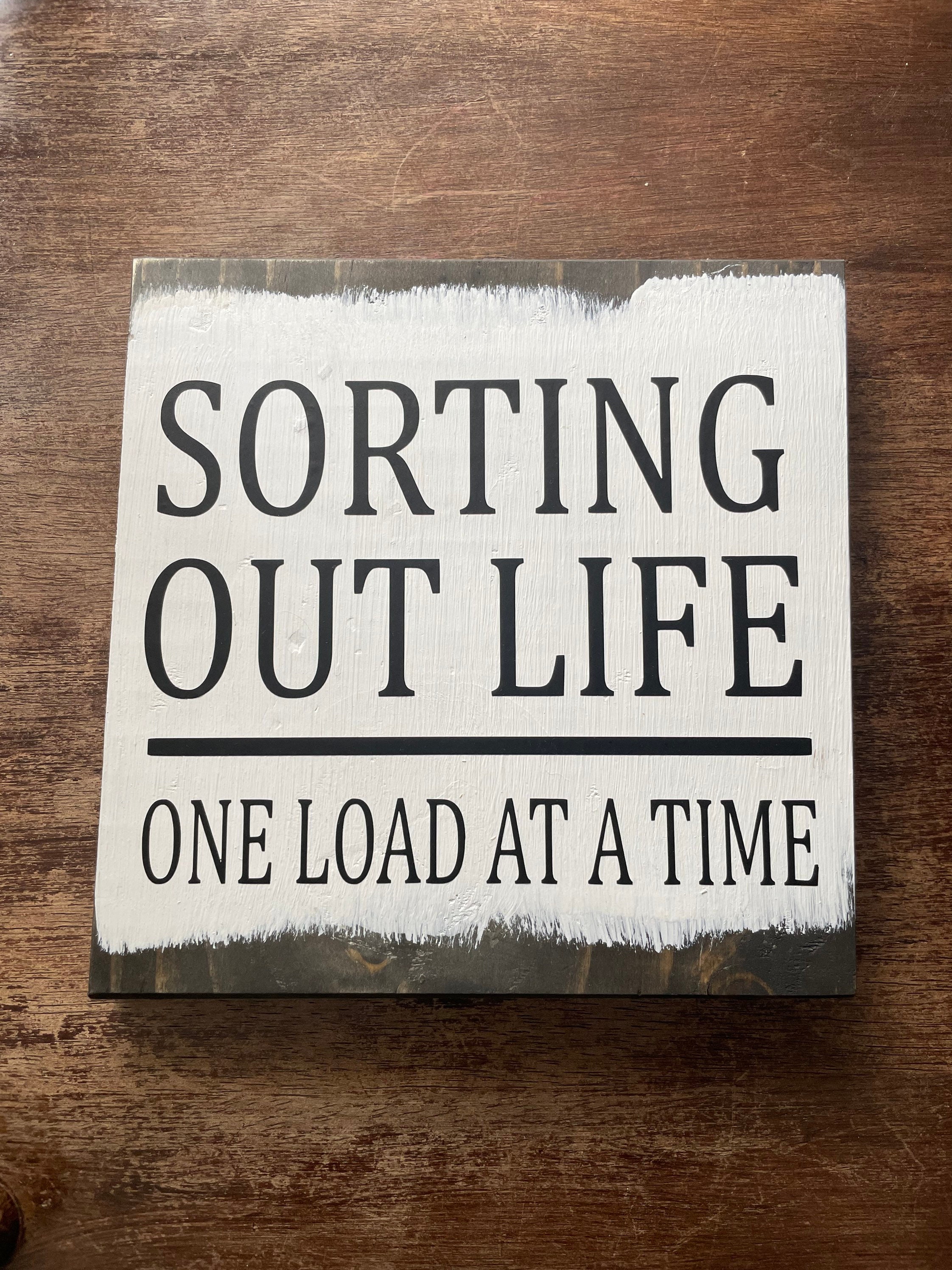 Life Laundry Room Sign, Sorting Out Life One Load at a Time, Laundry ...