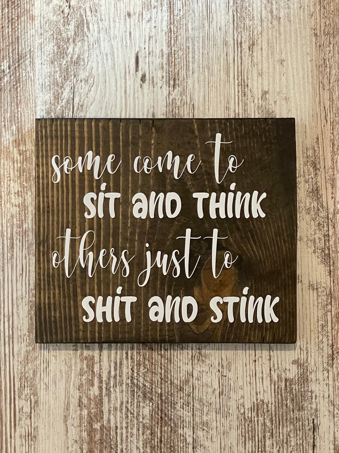 Bathroom Signs| Some Come to Sit and Think Others Just to Shit and ...