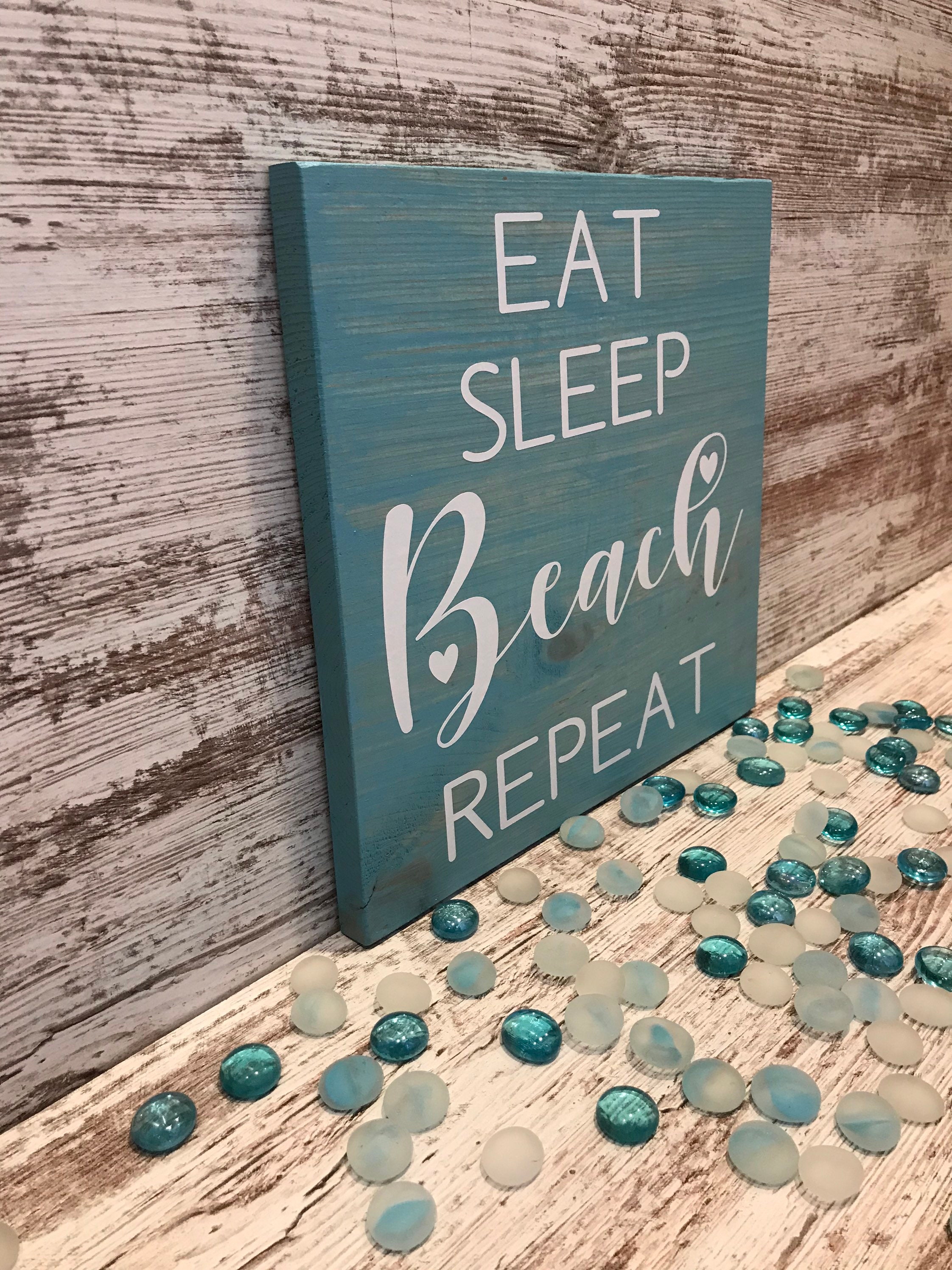 Eat, Sleep, Beach Repeat Sign, Beach Sign, Ocean Lovers Sign, Beach ...