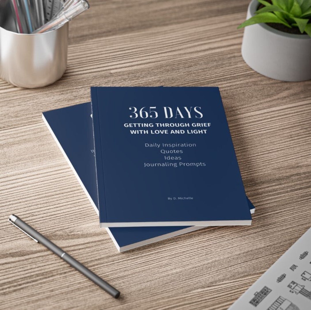 365 Days - Getting Through Grief With Love and Light, Journal Prompt ...