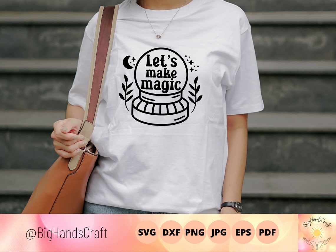 Let's Make Magic Svg, Crystal Ball Cut File, Boho Magic Cut File ...
