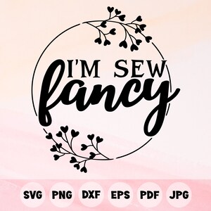 I'm Sew Fancy Svg, Sewing Room Decor, Gift for Sewist, Sewing Machine ...