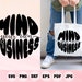 Mind Your Own Business Svg, Funny Statement Quote Cut File, Totebag ...