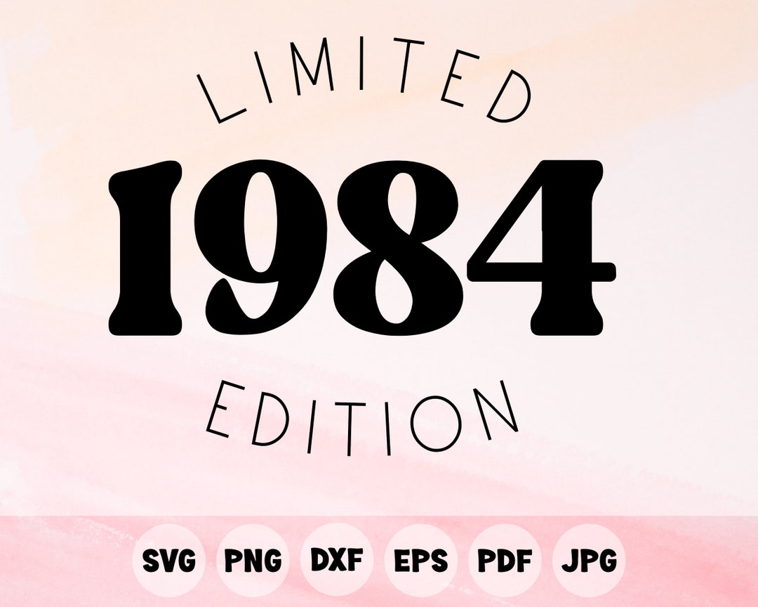 Limited Edition 1984, 40th Birthday Shirt Cut File, Born in 1984, 40 ...