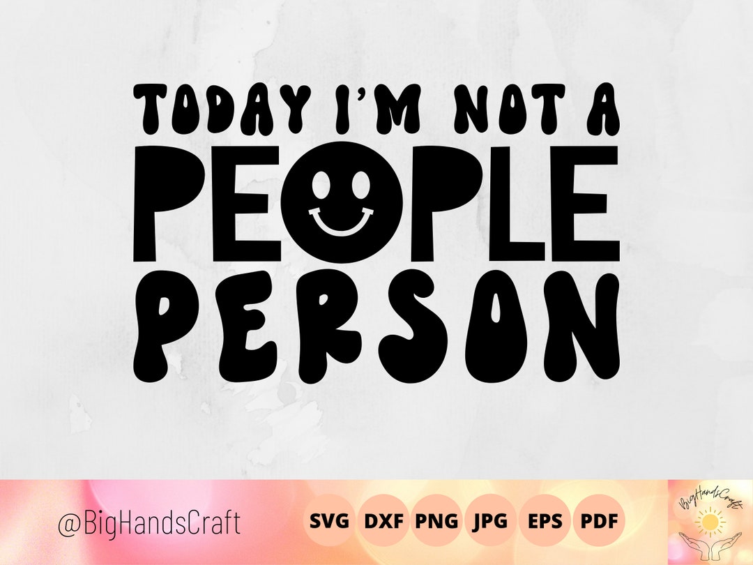 Today I'm Not A People Person Svg, Introvert Hippie Cut File, Anti ...