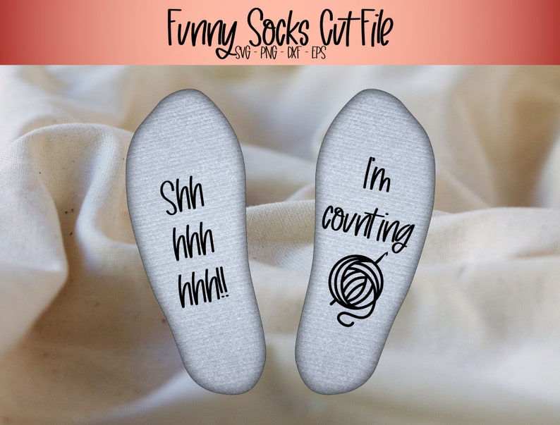 Shhh I'm Counting Socks SVG, Funny Crochet Cut File (digital Download ...