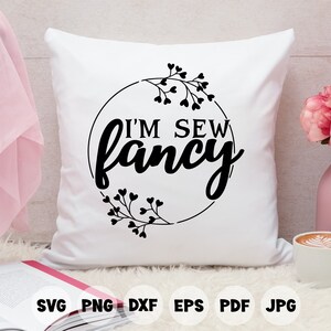 I'm Sew Fancy Svg, Sewing Room Decor, Gift for Sewist, Sewing Machine ...