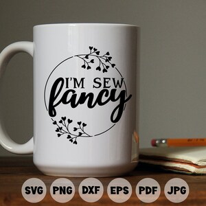 I'm Sew Fancy Svg, Sewing Room Decor, Gift for Sewist, Sewing Machine ...