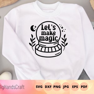 Let's Make Magic Svg, Crystal Ball Cut File, Boho Magic Cut File ...