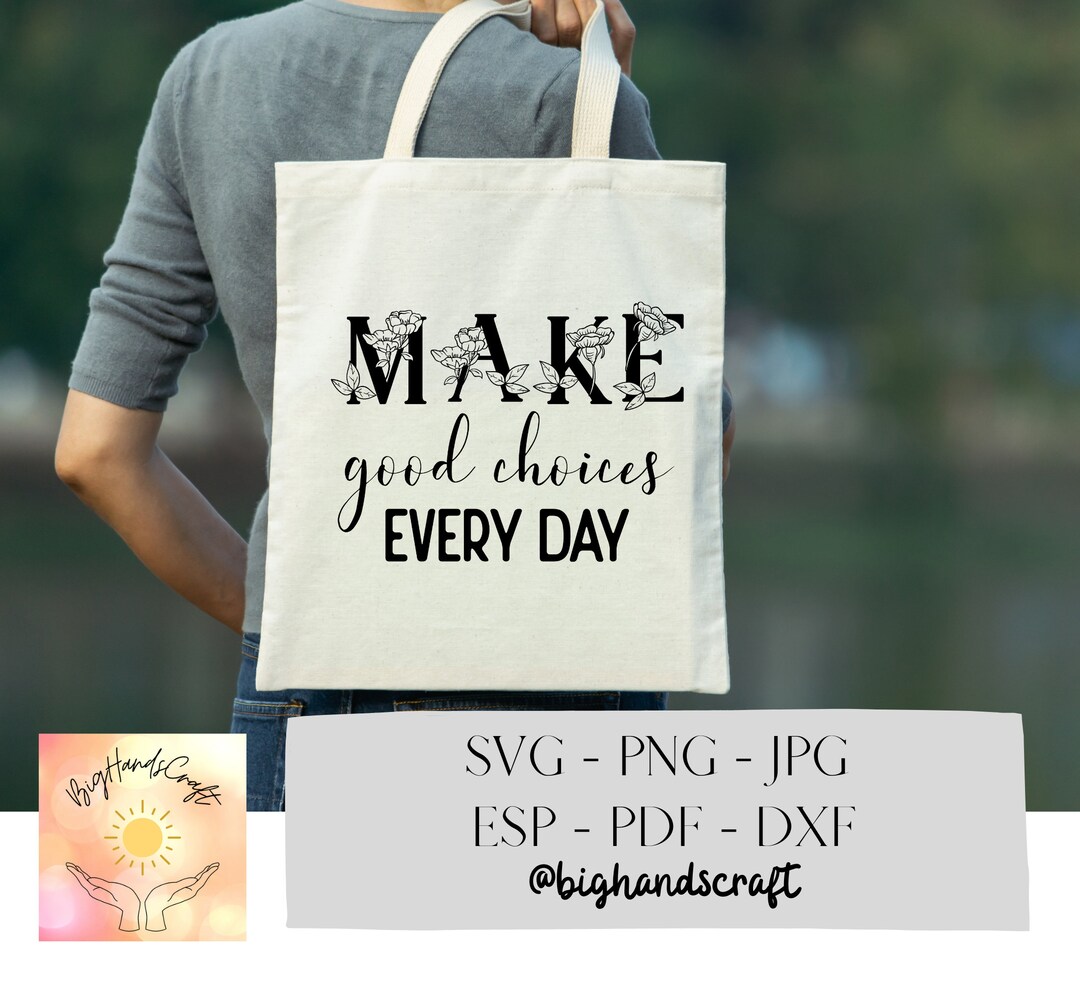 Make Good Choices Every Day Svg, Inspirational Svg, Make Good Choices ...