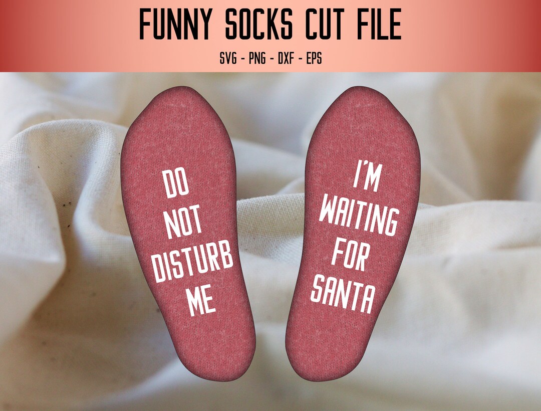 Do Not Disturb Me I'm Waiting for Santa, Funny Christmas Socks Saying ...