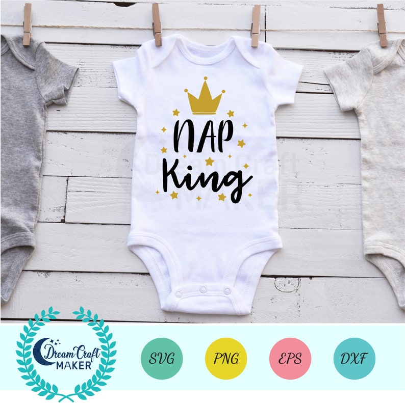 Nap King, Nap Queen Svg File, Baby Svg, Baby Boy Svg, Baby Girl Svg, Newborn Svg, Baby Boy ...