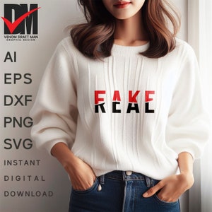 Fake or Real Svg, Sarcasm Svg, Adult Humor Svg Files for Cricut, Heat ...