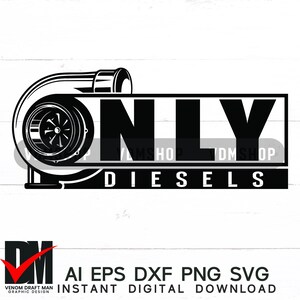 Only Diesels Svg, Turbo Charger Svg, Diesel Mechanic Svg, Car Vinyl ...
