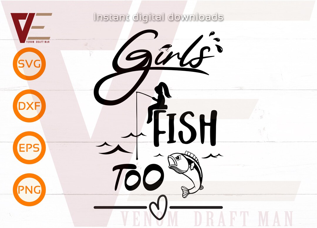Girls Fish Too Svg, Girls Fishing Svg, Summer Svg, Vacation Svg, Funny ...
