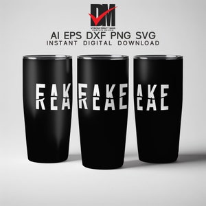 Fake or Real Svg, Sarcasm Svg, Adult Humor Svg Files for Cricut, Heat ...