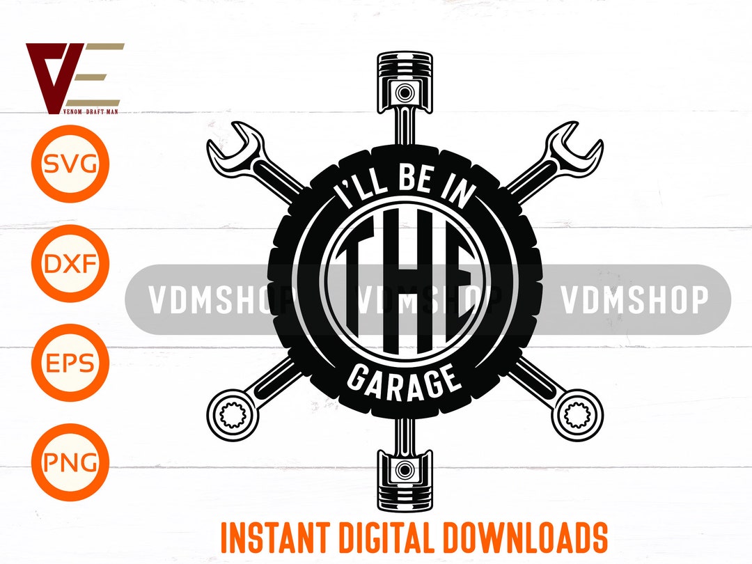 I'll Be in the Garage SVG, Car Mechanic Design Svg, Father's Day ...
