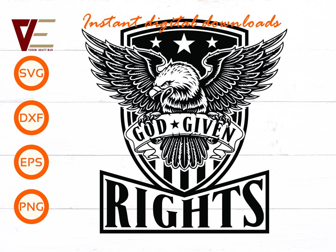 God Given Rights Svg, 2nd Amendment Svg, Eagle and American Flag Files ...