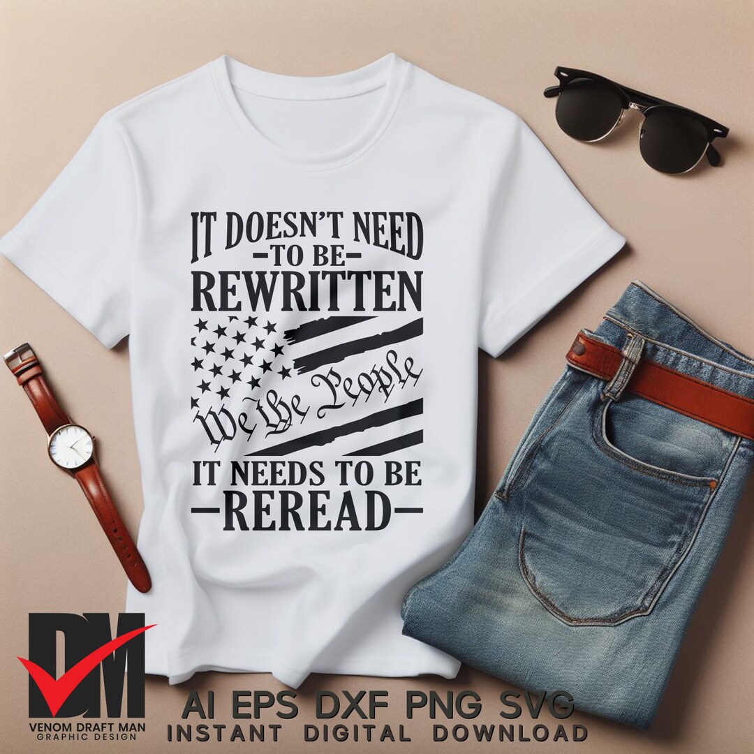 It Doesn’t Need to Be Rewritten It Needs to Be Reread SVG, Patriotic ...
