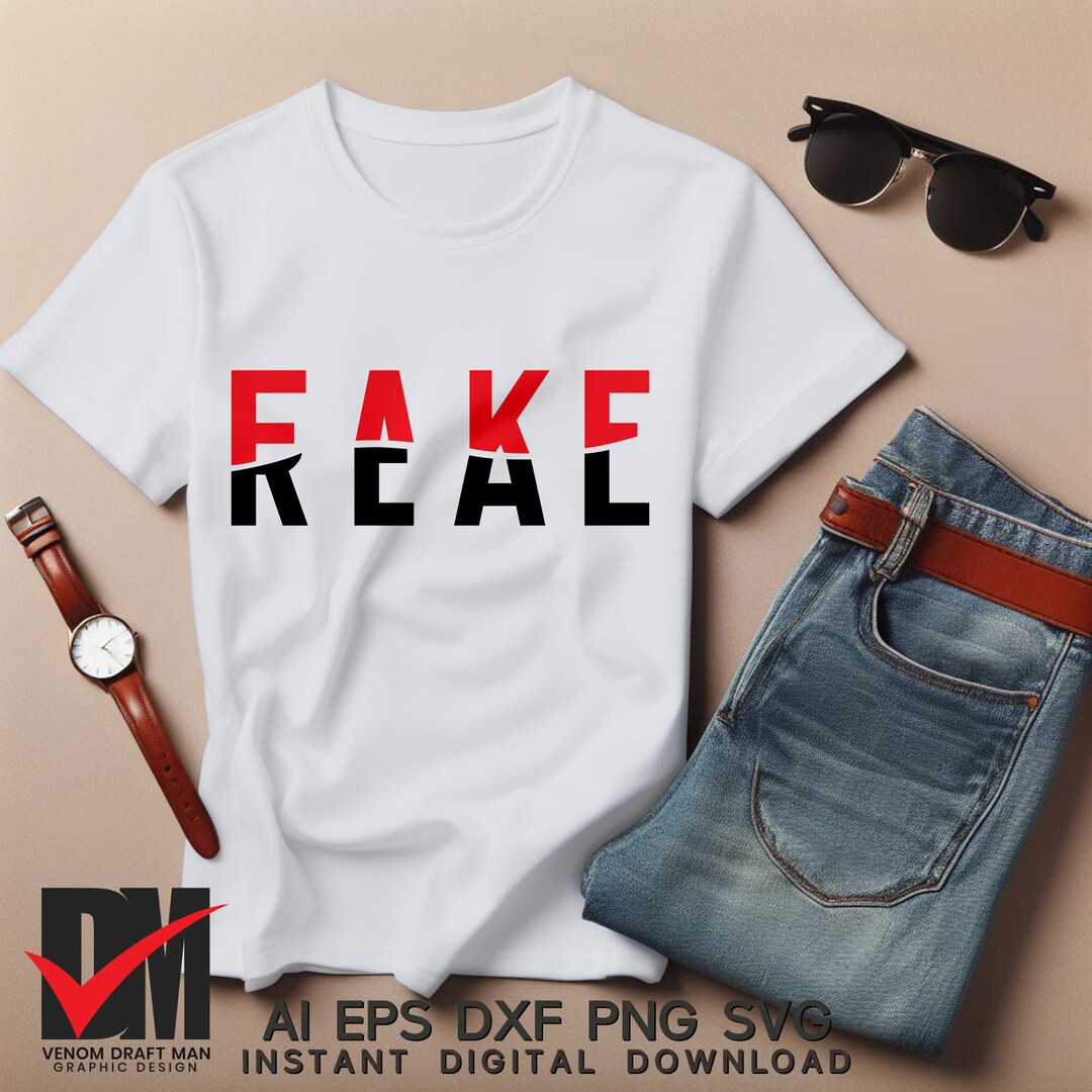 Fake or Real Svg, Sarcasm Svg, Adult Humor Svg Files for Cricut, Heat ...