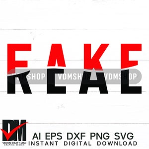 Fake or Real Svg, Sarcasm Svg, Adult Humor Svg Files for Cricut, Heat ...