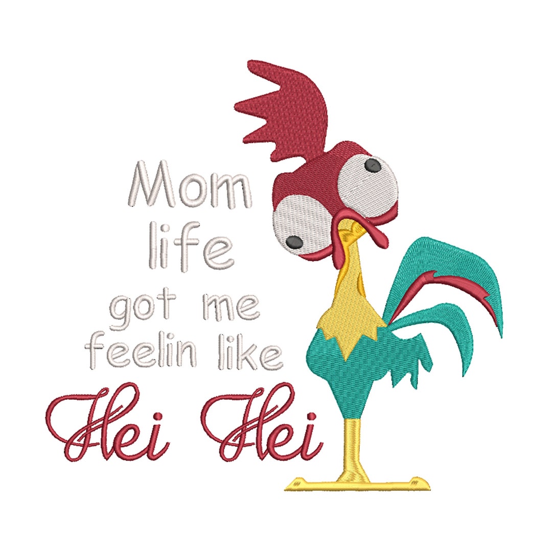 Hei Hei Moana Embroidery Design: 'mom Life' Chicken (digital Download ...