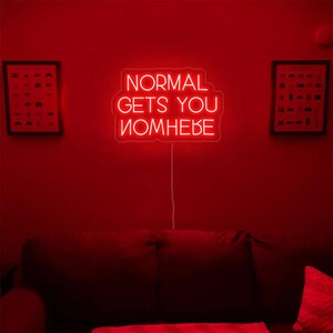 NORMAL Gets YOU NOWHERE Neon Sign Light, Custom Neon Signs, Office ...