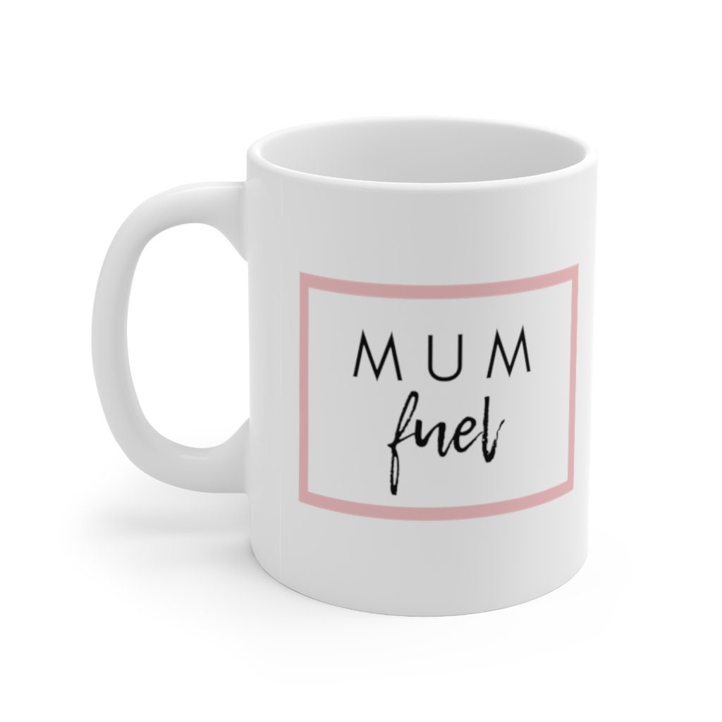 Mum Fuel Mug, taza de café, taza de té, regalo del día de la madre ...