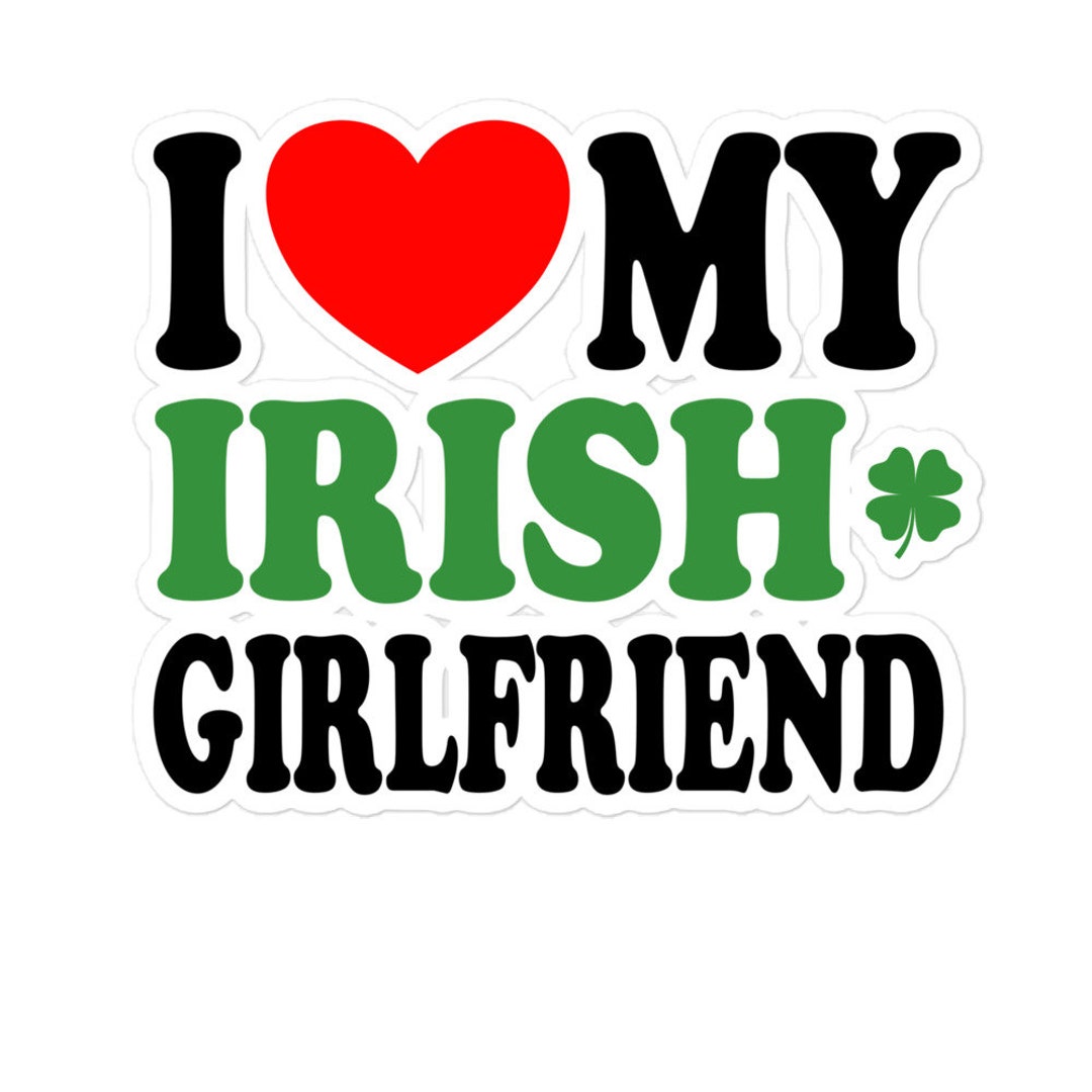 I Love My Irish Girlfriend Cute Relationship Status Life Partner Quote ...