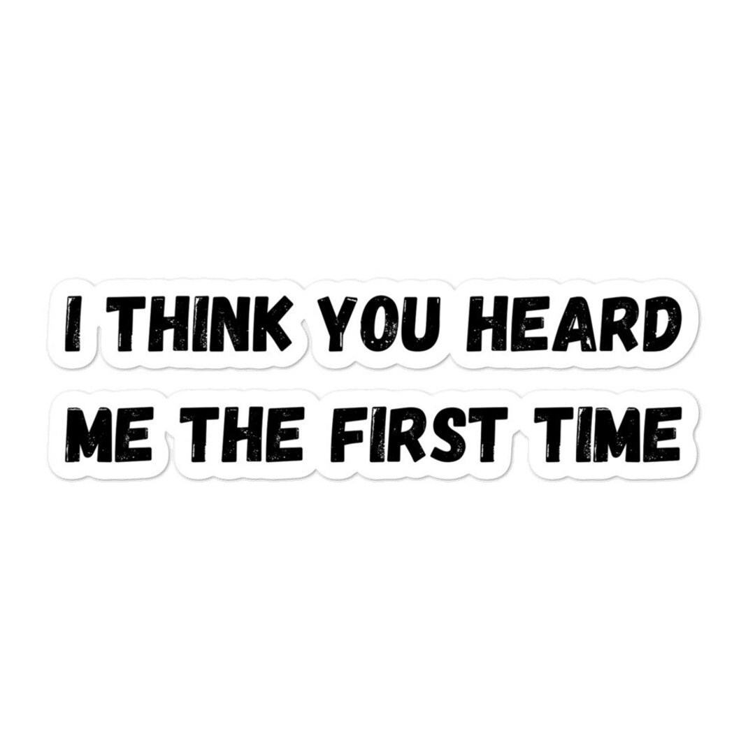 I Think You Heard Me the First Time Text Based Lustige Beziehung ...