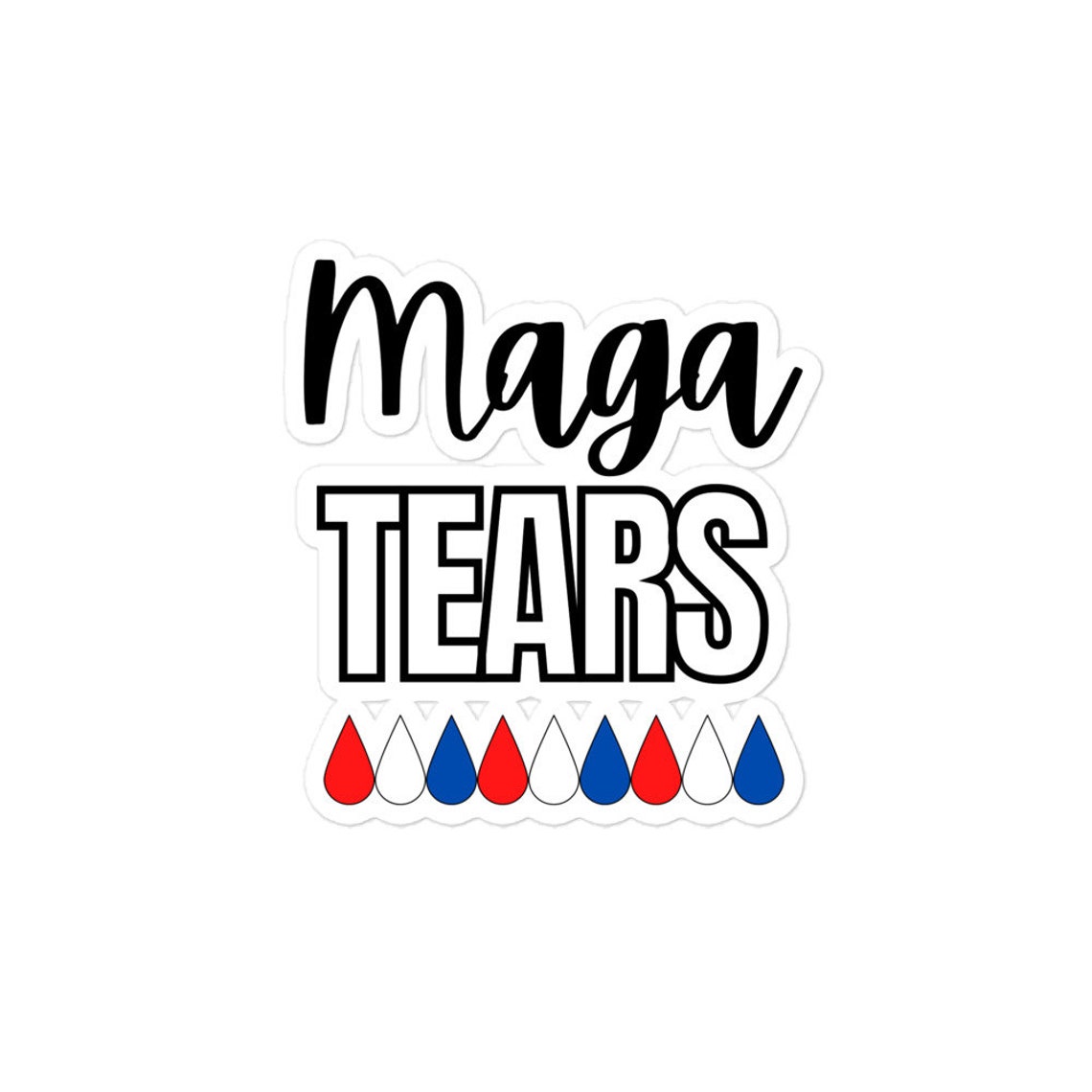 MAGA TEARS Funny Conservative Political Quote Humor Red White and Blue ...