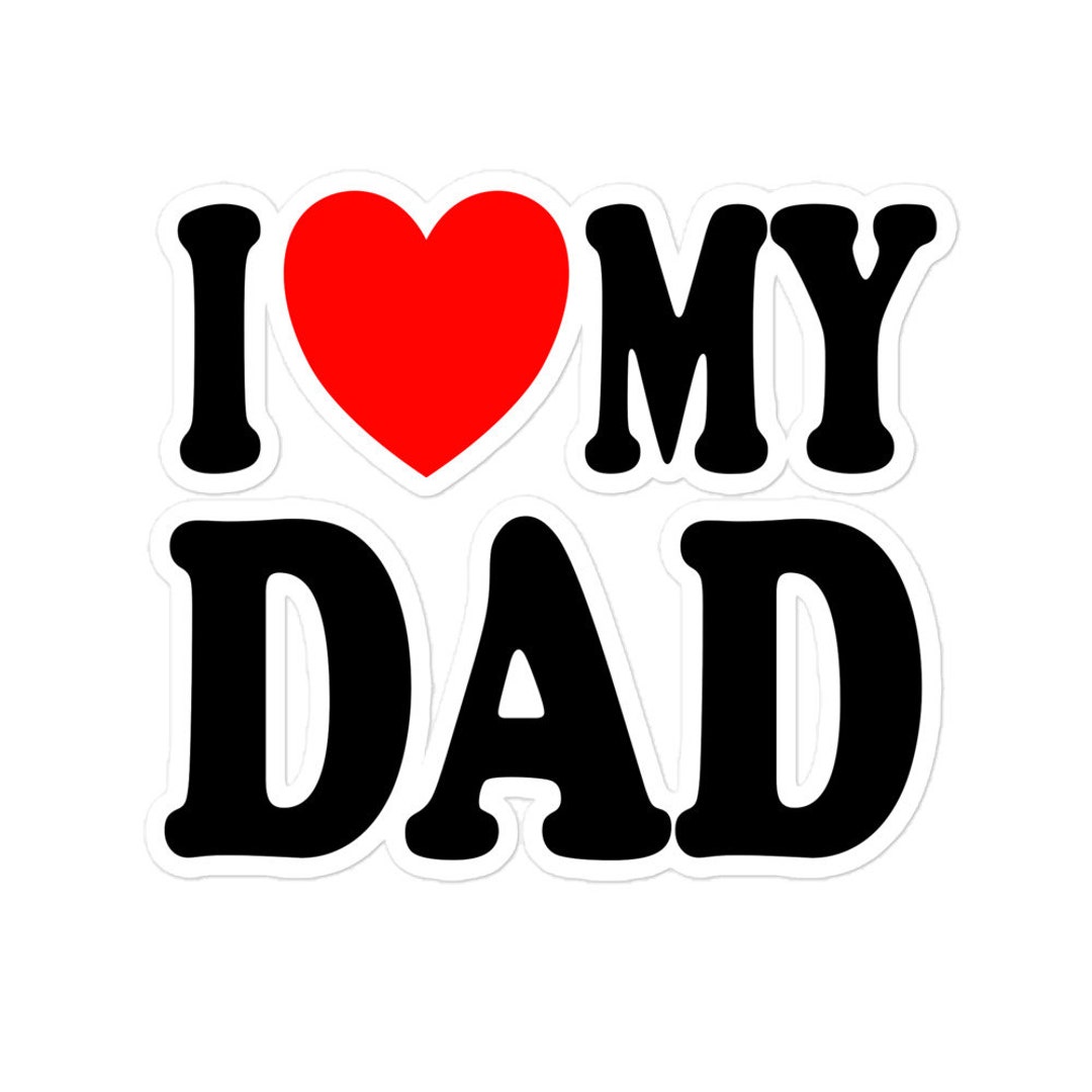 I Love My Dad Cute Fathers Day Favorite Child Dad Life Quote Humor ...