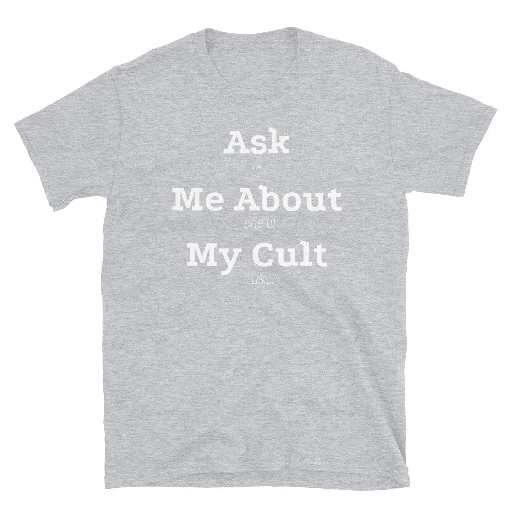 Ask Me About My Cult (be One of Us) Funny Text Only Graphic Cult & Post ...