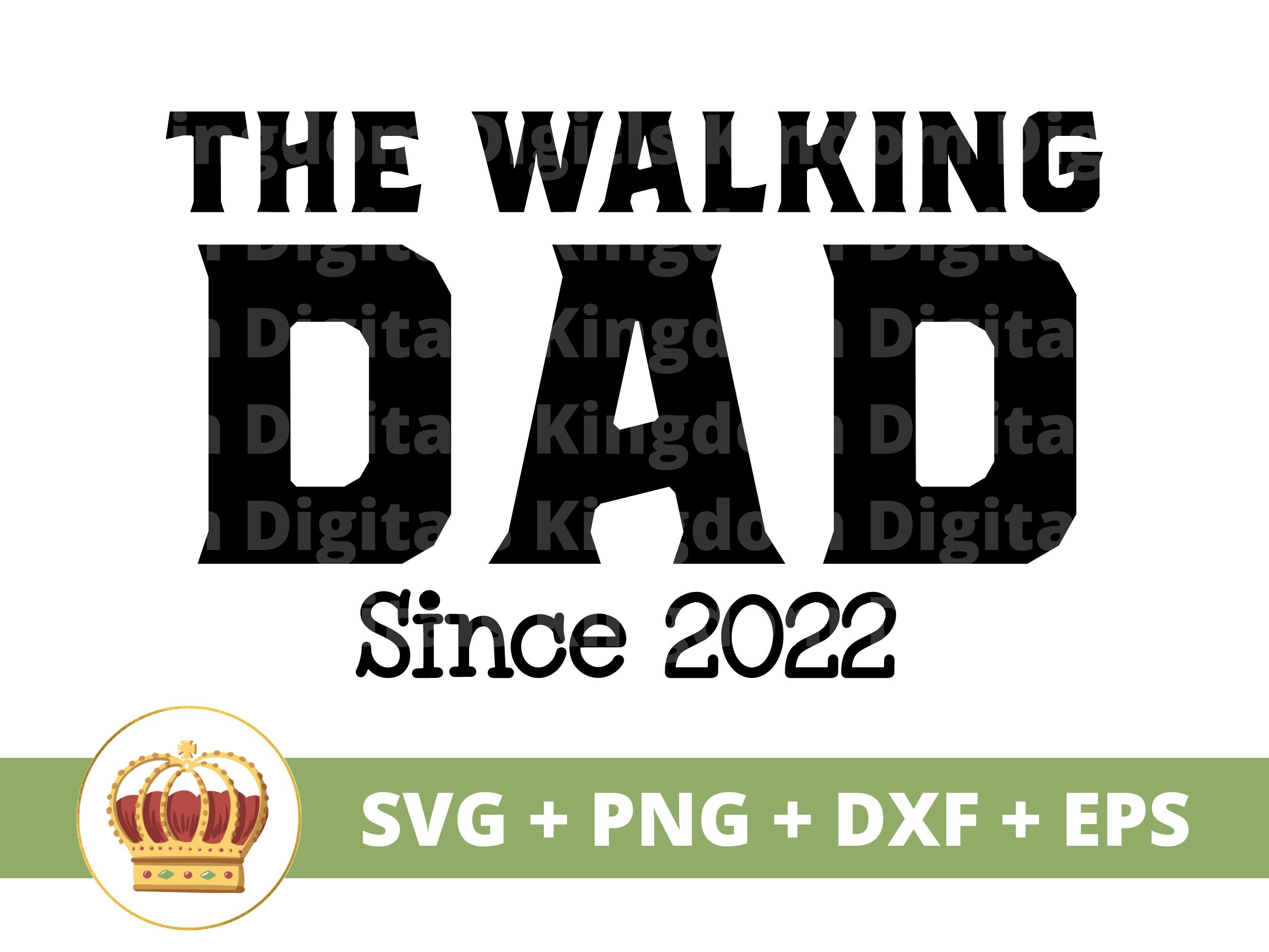 The Walking Dad Since 2022 SVG | Happy Fathers Day Funny Papa Best ...