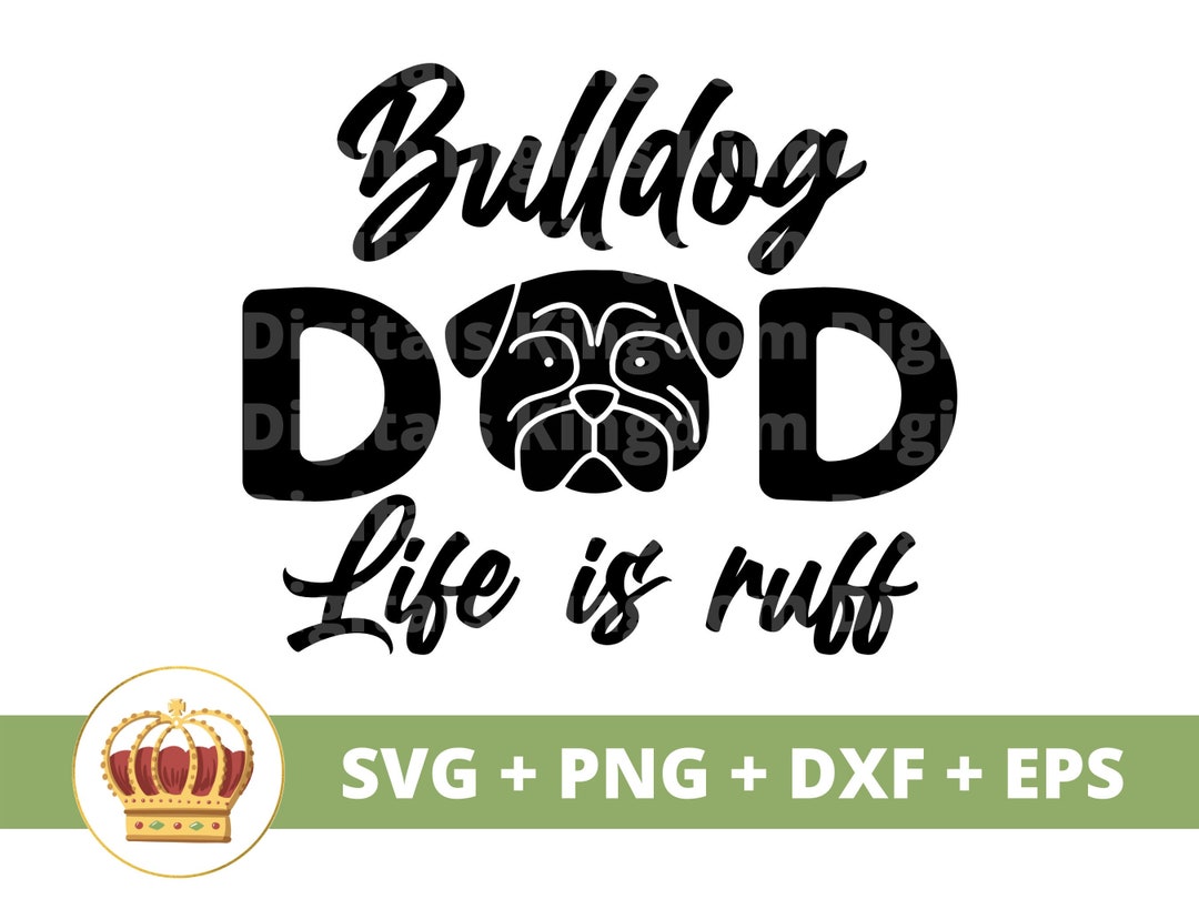 Bulldog Dad Life is Ruff SVG PNG | Funny Dog Bandana Puppy Pet Doggy ...