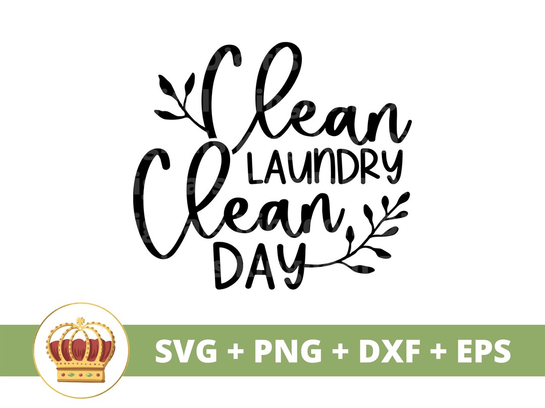 Clean Laundry Clean Day SVG | Laundry SVG, Laundry Room Sign, Home ...