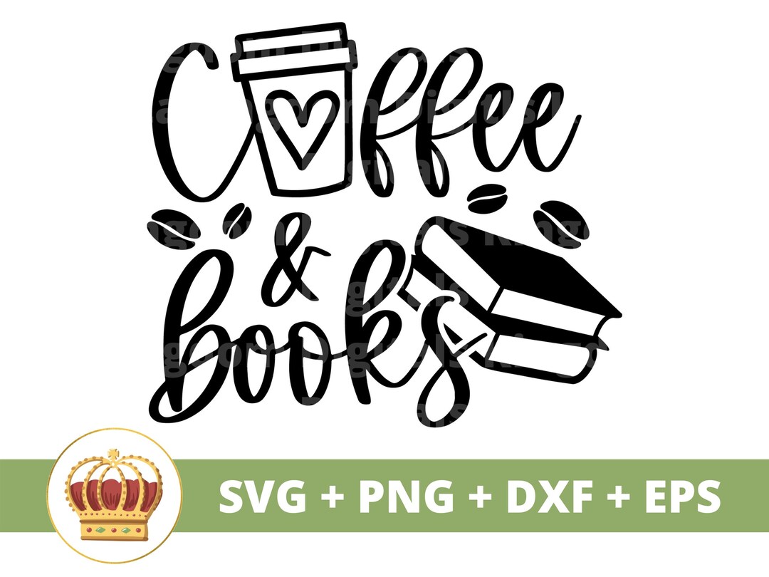 Coffee and Books SVG | Reading PNG, Book Lover, Librarian, Teacher ...