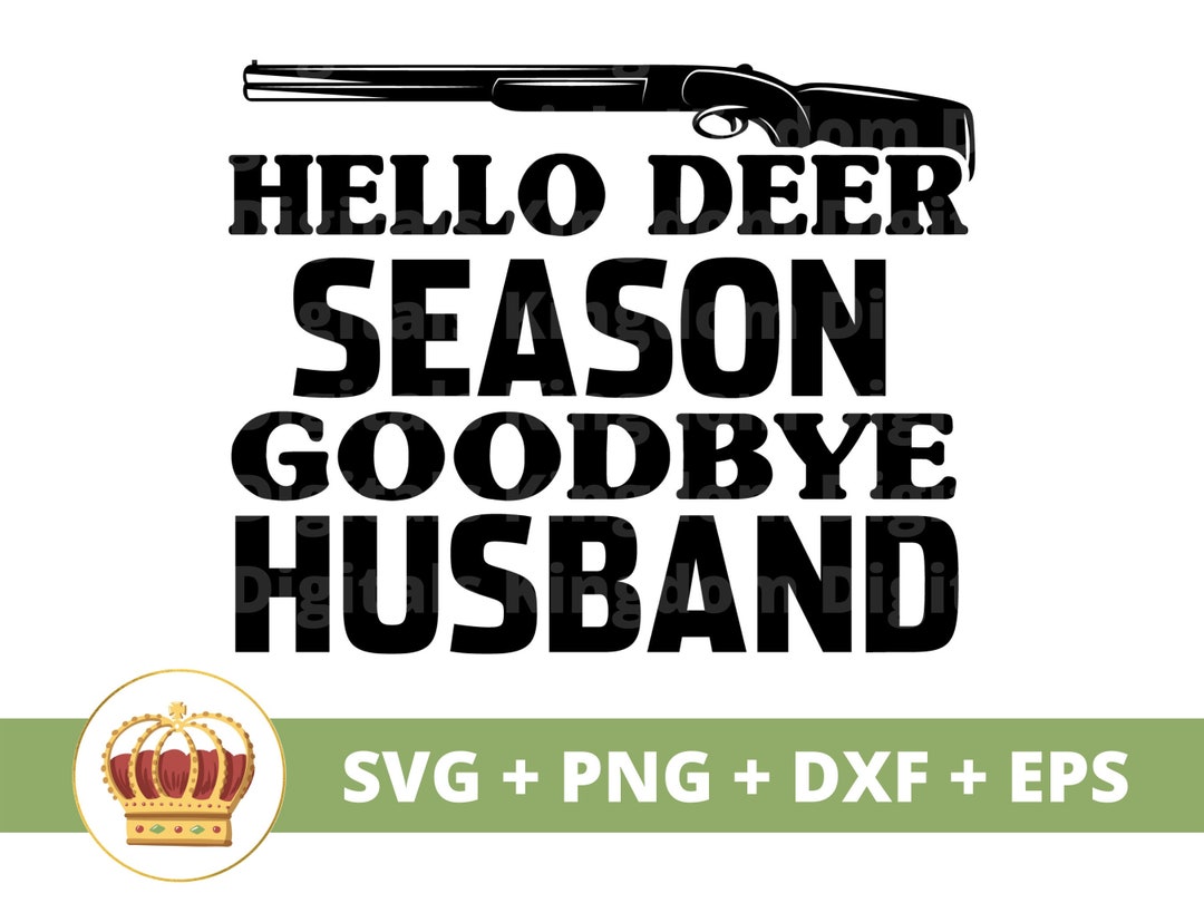 Hello Deer Season Goodbye Husband SVG | Deer Hunting SVG, Buck Antlers ...