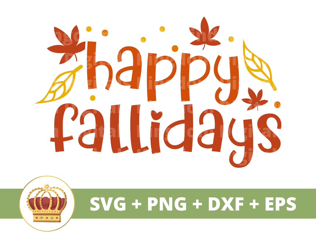 Happy Fallidays SVG | Fall SVG Happy Thanksgiving Svg Funny Fall Sign ...